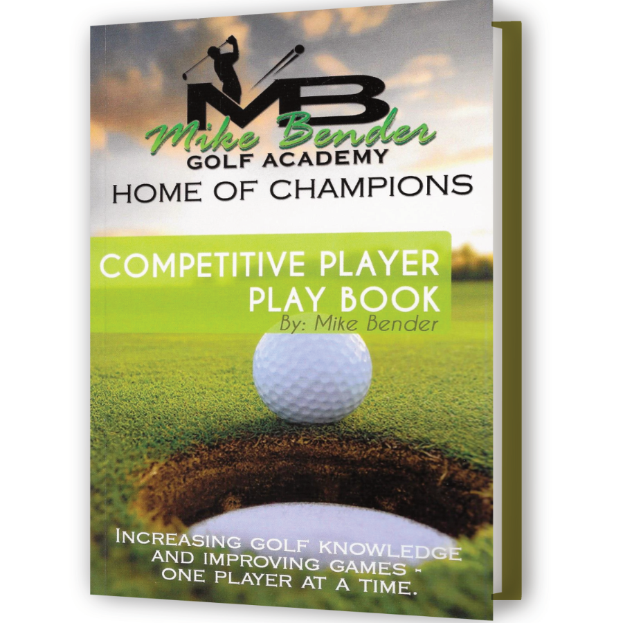 Competitive Player Play Book by Mike Bender (Golf Instructor) – Bender ...